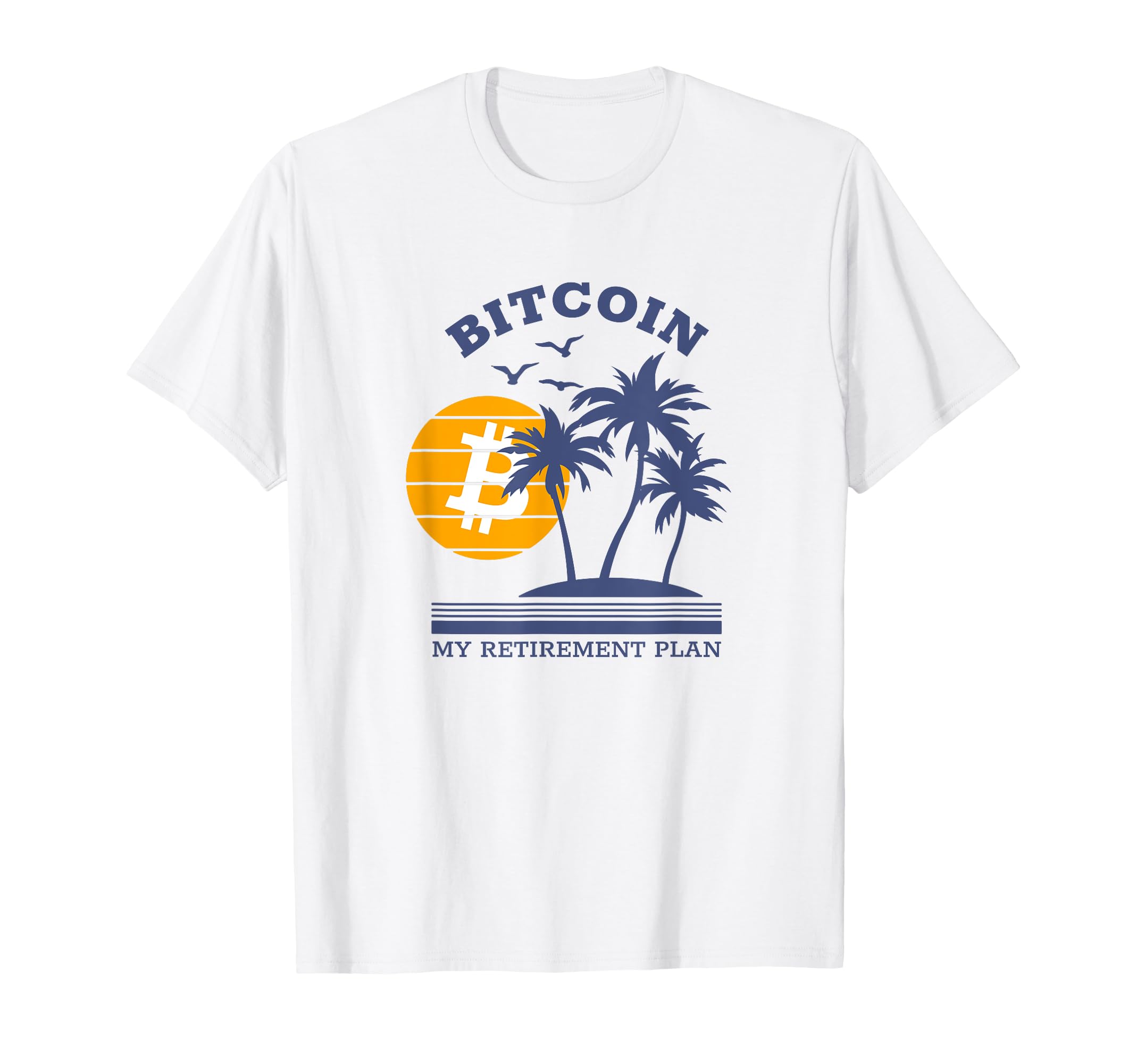 Amazon.com: Bitcoin - My Retirement Plan - Crypto Apparel T-Shirt ...