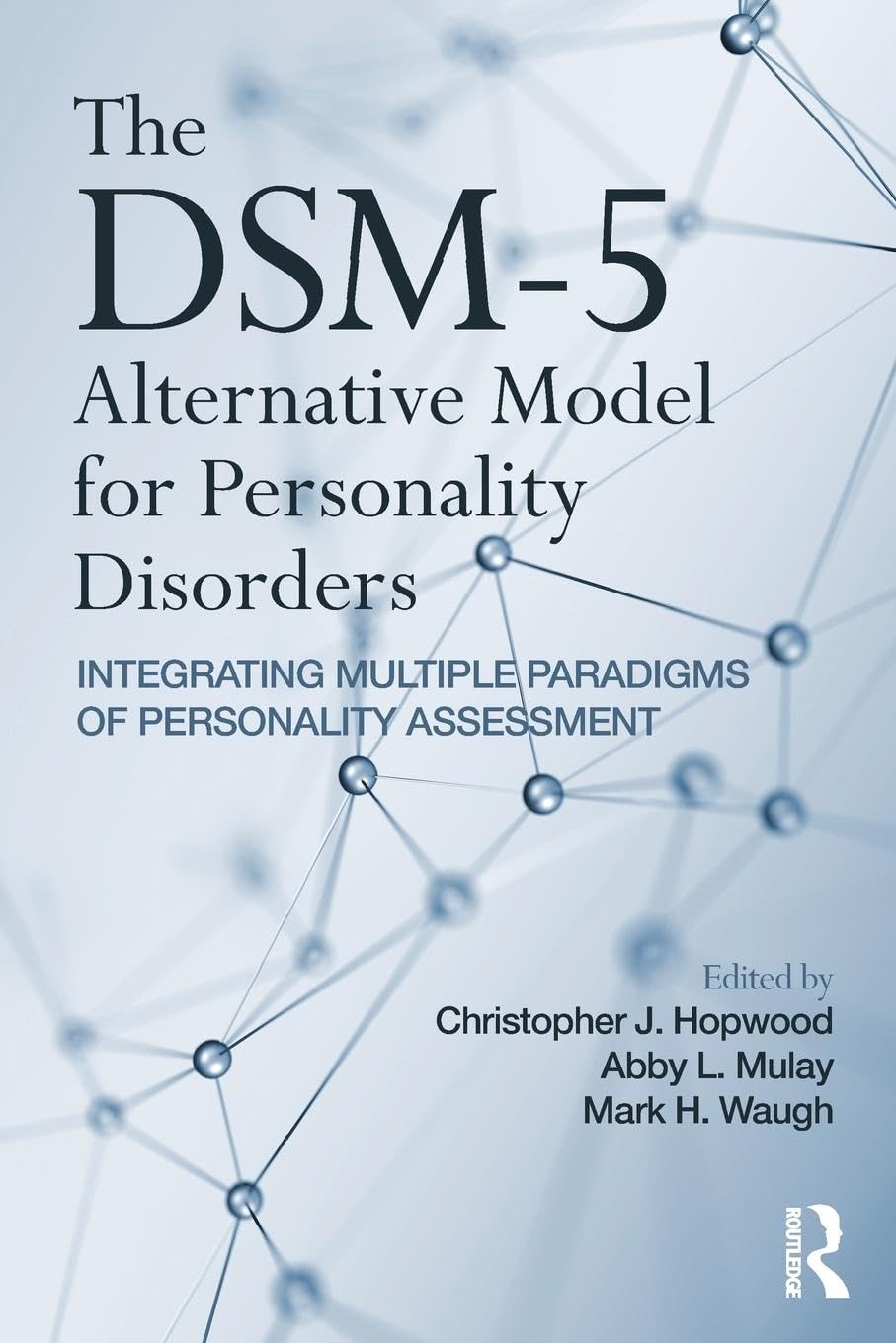 The DSM-5 Alternative Model for Personality Disorders: Integrating ...