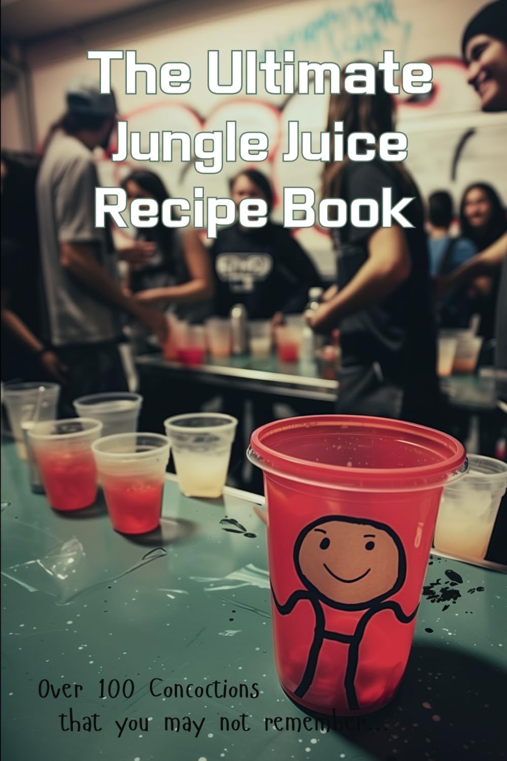 Amazon.com: The Ultimate Jungle Juice Recipe Book: Over 100 Concoctions ...