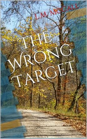 Amazon.com: The Wrong Target eBook : McCall, L. M.: Kindle Store