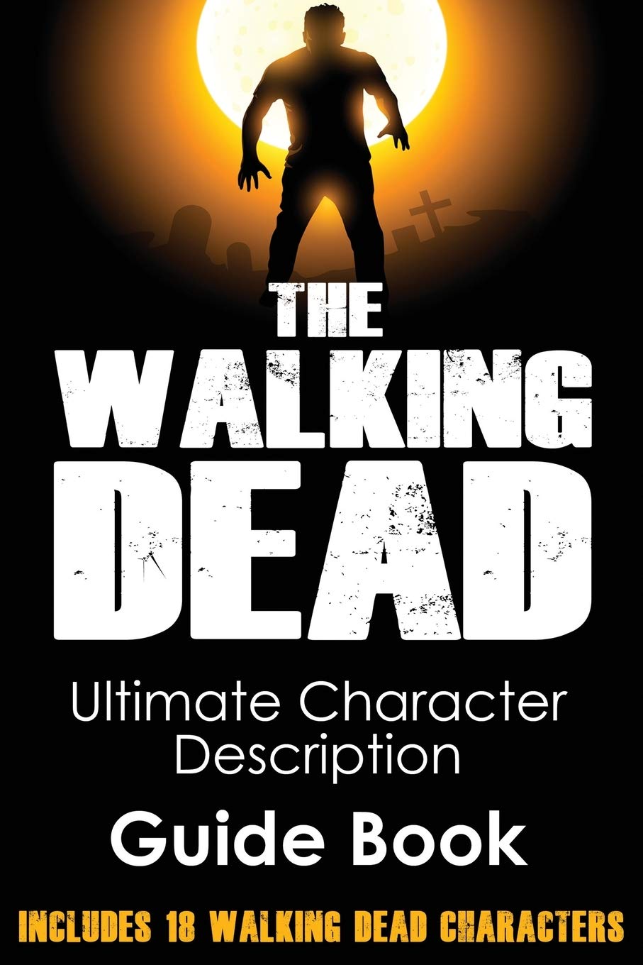 The Walking Dead: Ultimate Character Description Guide Book (Includes ...