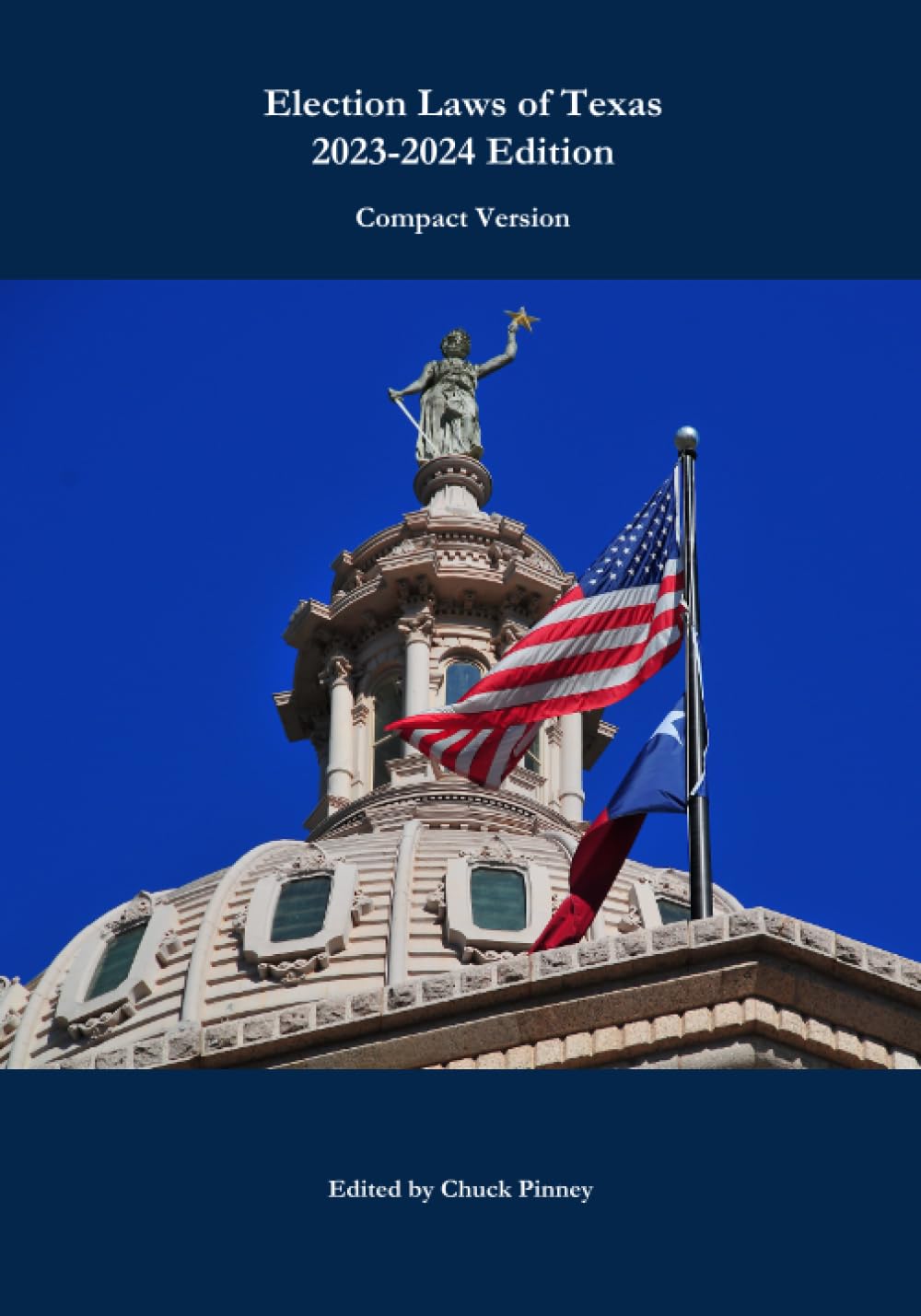 Election Laws of Texas: 2023-2024 Edition: Compact Version: Texas State ...