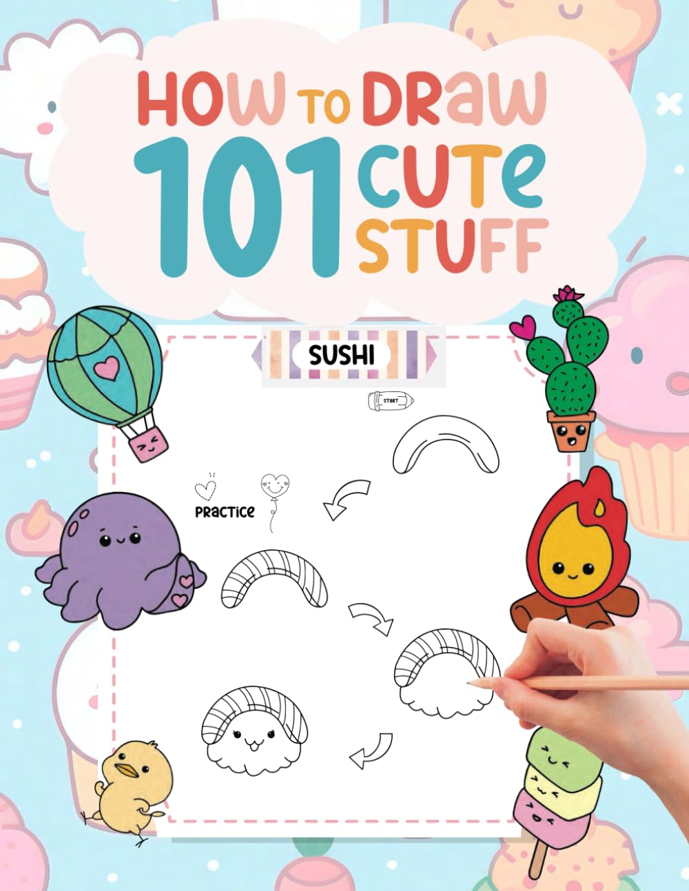 Buy How to draw 101 cute stuff: The step-by-step drawing book: Learn to ...