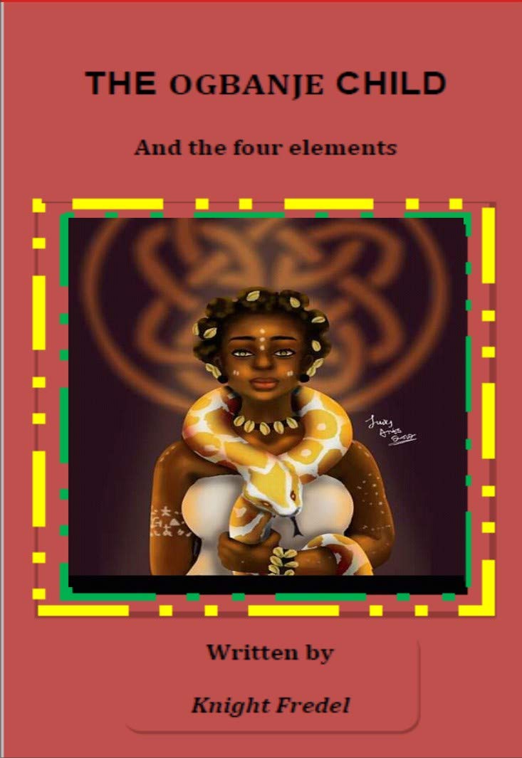 THE OGBANJE CHILD AND THE FOUR ELEMENTS eBook : Fredel, Knight: Amazon ...