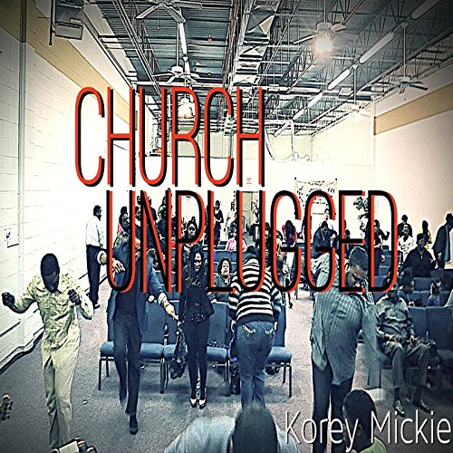 Amazon.com: Church Unplugged (Live) : Korey Mickie: Digital Music