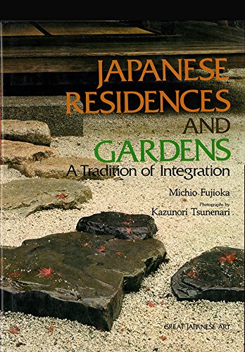 Japanese Residences and Gardens: A Tradition of Integration (Great ...