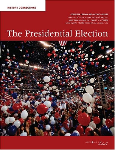 The Presidential Election: Complete Lesson and Activity Guides (History ...