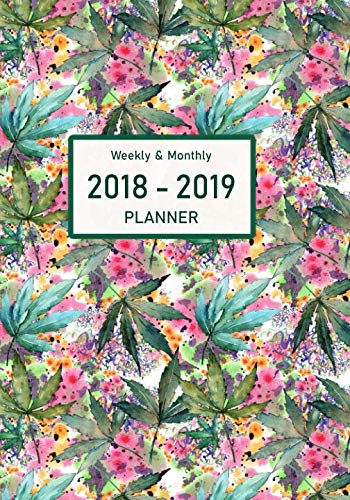 2018 - 2019 PLANNER WEEKLY & MONTHLY: CANNABIS COVER FOR APPOINTMENTS ...