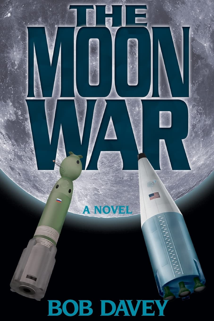 The Moon War: Davey, Bob: 9781480187214: Amazon.com: Books