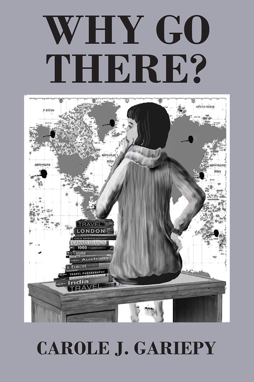 Amazon.com: Why Go There? eBook : Gariepy, Carole J.: Kindle Store