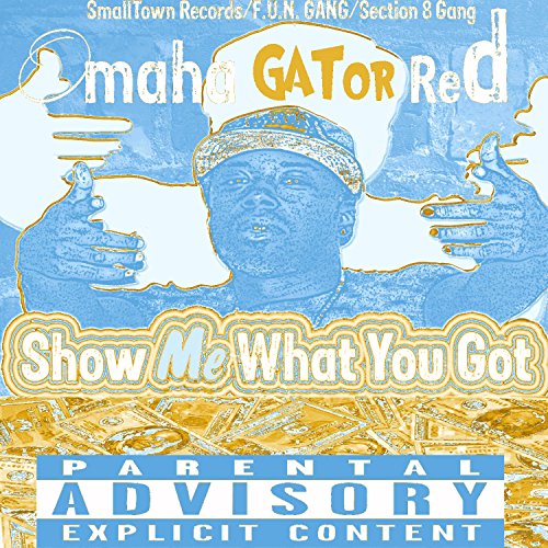 Play Show Me What You Got by Omaha Gator Red on Amazon Music