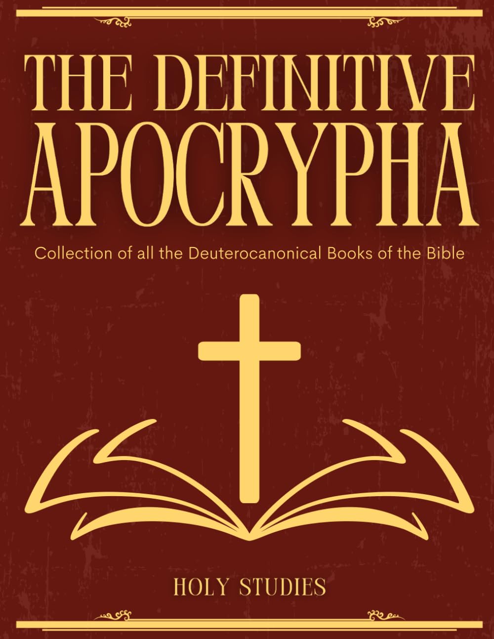 The Definitive Apocrypha: Collection of all the Deuterocanonical Books ...