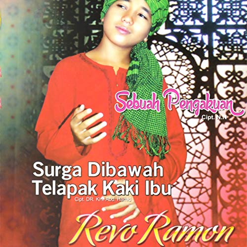 Play Surga Dibawah Telapak Kaki Ibu (Lagu Minang Religi) by Revo Ramon ...