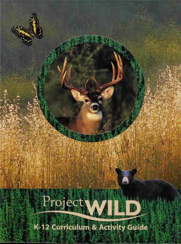 Project WILD: K-12 Curriculum and Activity Guide: Project WILD Staff ...