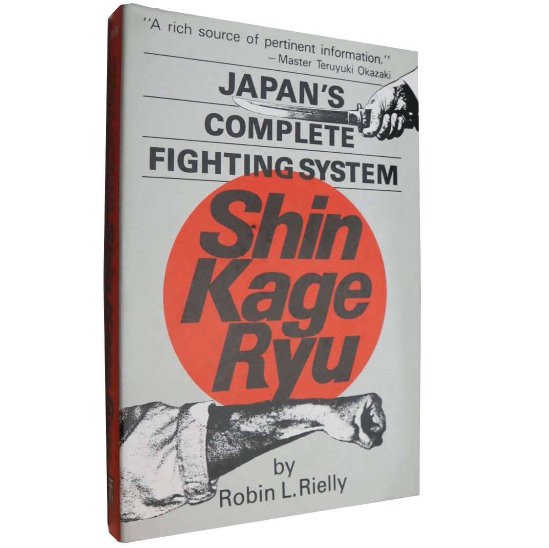 Japan's Complete Fighting System: Shin Kage Ryu: Rielly, Robin L ...