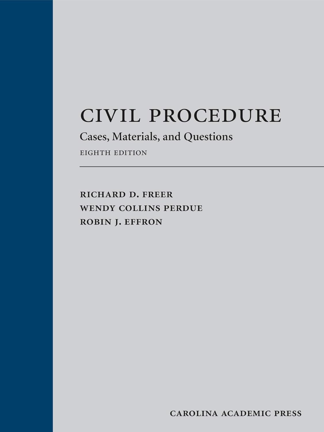 Civil Procedure: Cases, Materials, and Questions: Freer, Richard ...