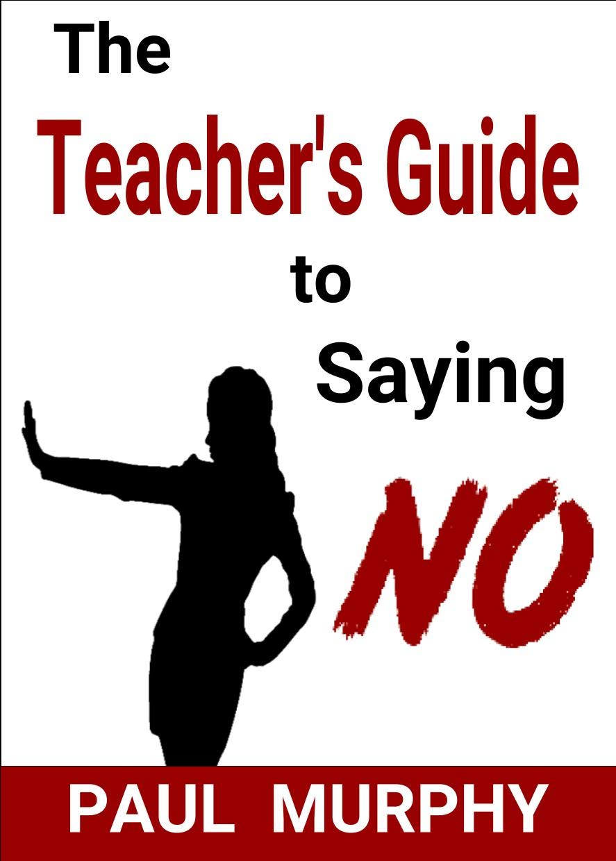Amazon.com: The Teacher's Guide to Saying NO eBook : Murphy, Paul ...