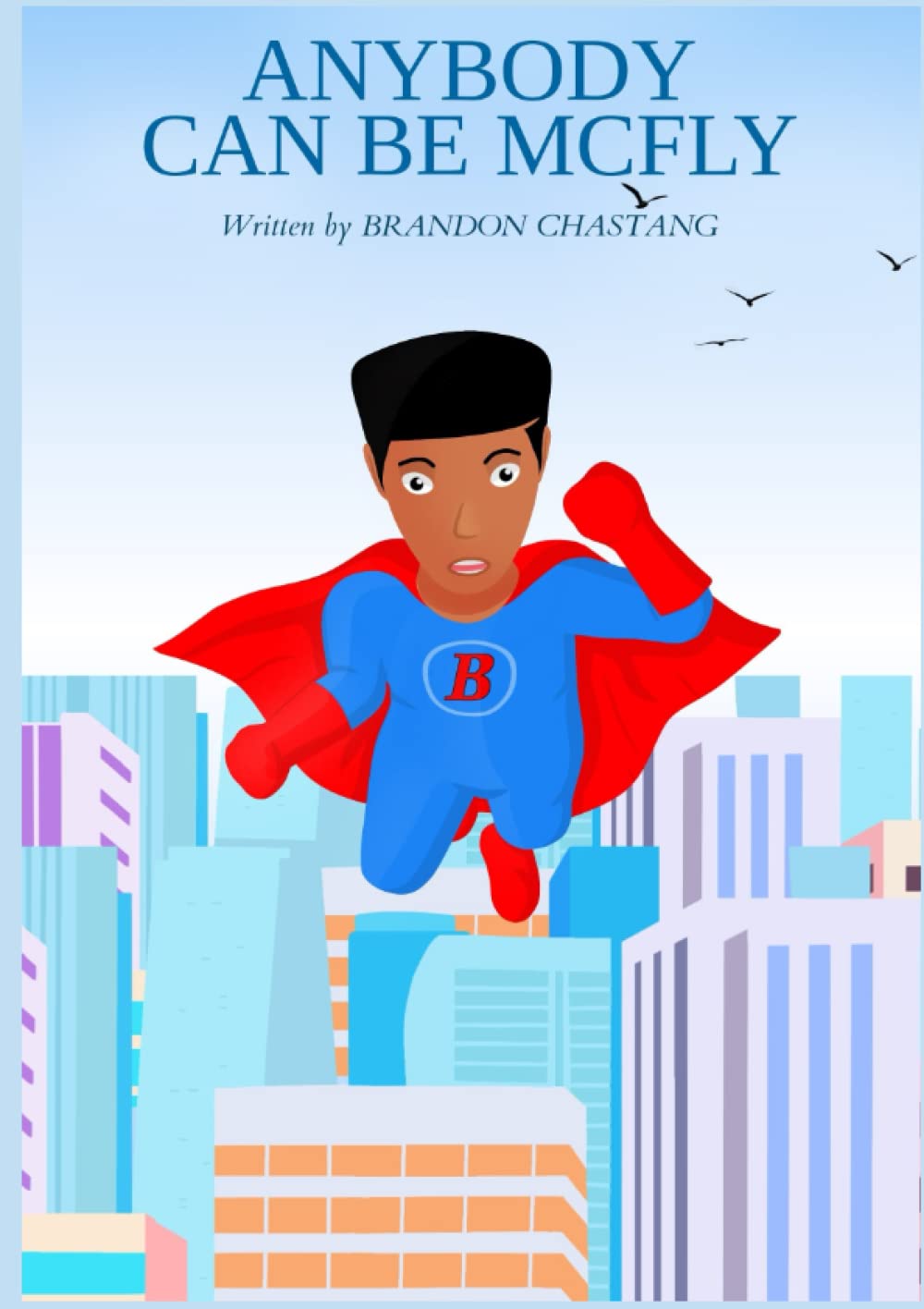 Amazon.com: ANYBODY CAN BE MCFLY: 9798393402242: Chastang, Mr Brandon ...