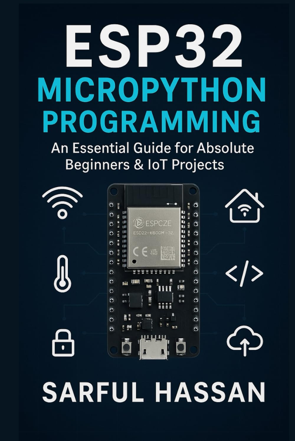 Esp32 Micropython Programming An Essential Guide For Absolute Beginners And Iot