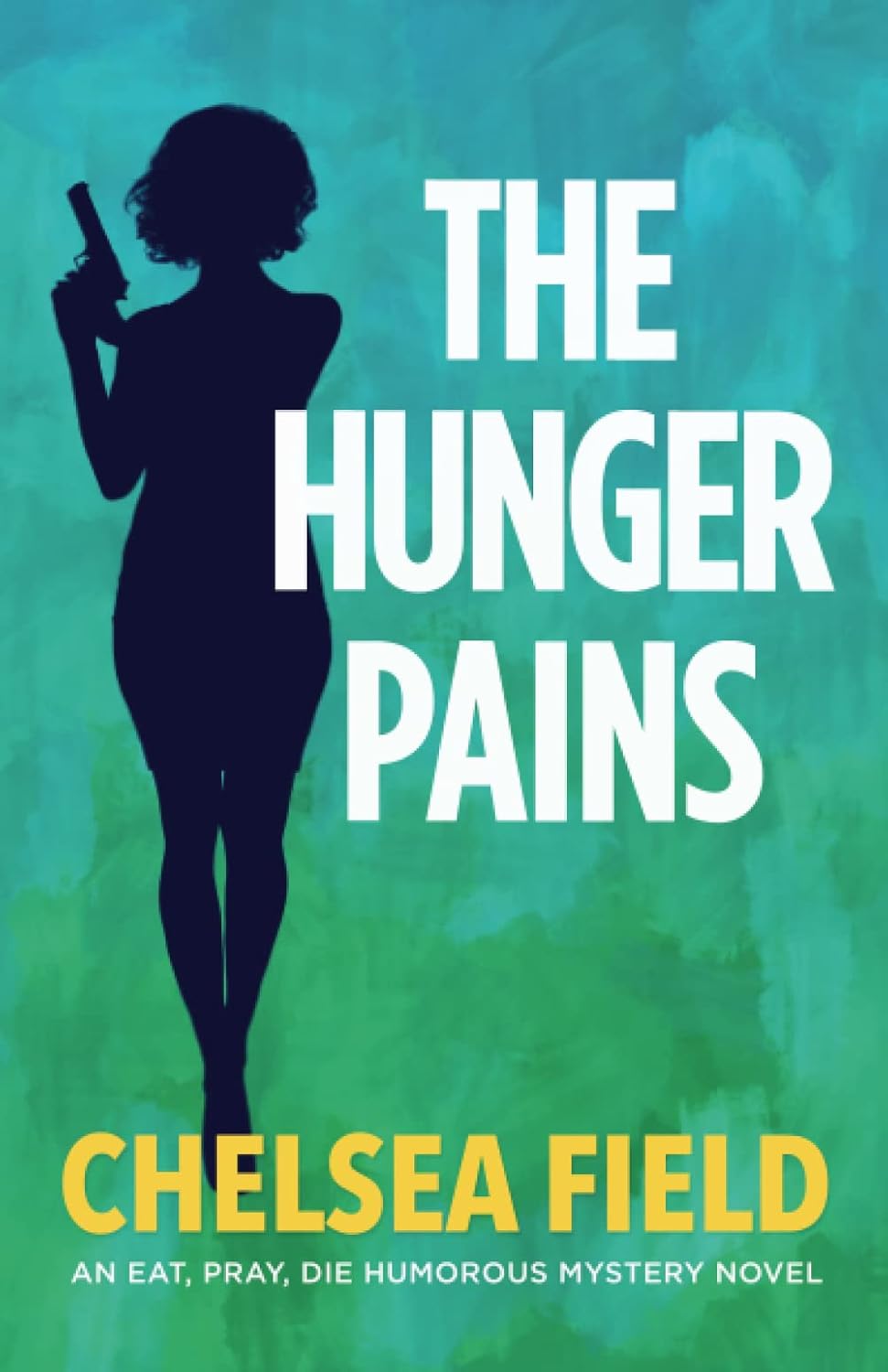 Amazon.com: The Hunger Pains (An Eat, Pray, Die Humorous Mystery ...