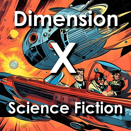 Amazon.com: Dimension X: Space Exploration, Time Travel, Alien ...