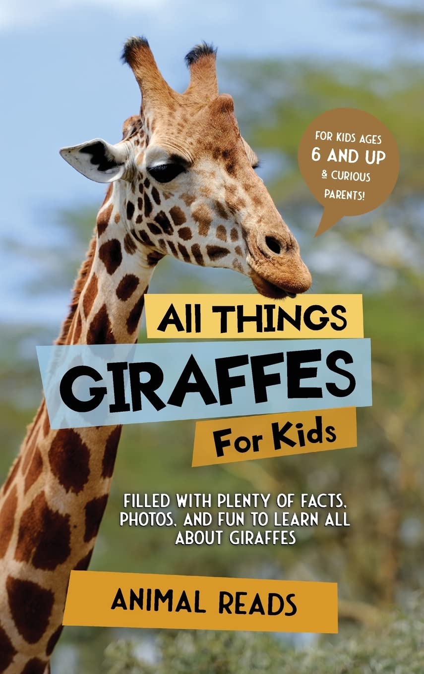 All Things Giraffes For Kids: Filled With Plenty of Facts, Photos, and ...