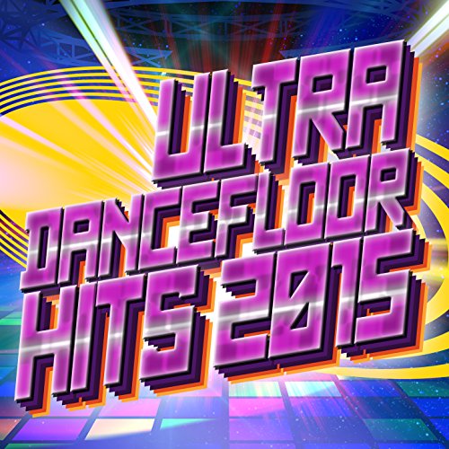 Play Ultra Dancefloor Hits 2015 by Ultra Dancefloor Hits on Amazon Music