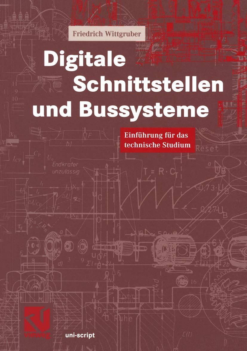 Digitale Schnittstellen und Bussysteme: Einführung für das technische Studium (uni-script ...