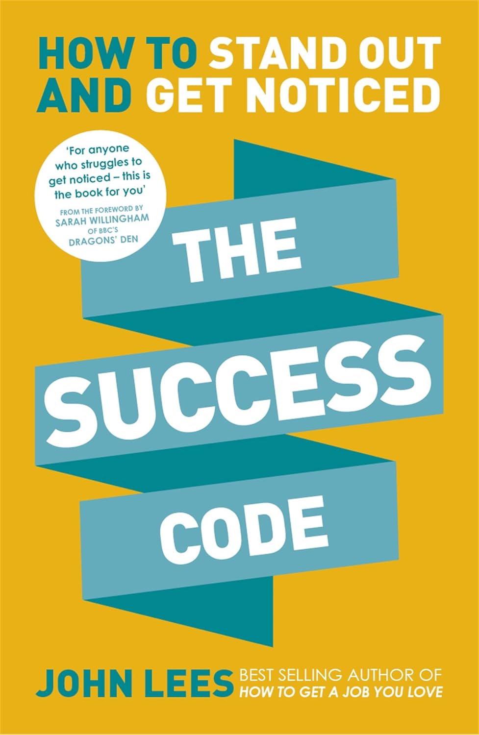 The Success Code: How to Stand Out and Get Noticed: Lees, John ...