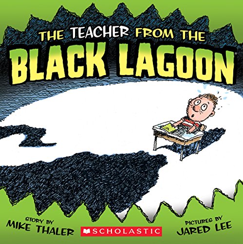 The Teacher from the Black Lagoon: Mike Thaler, Jared Lee ...