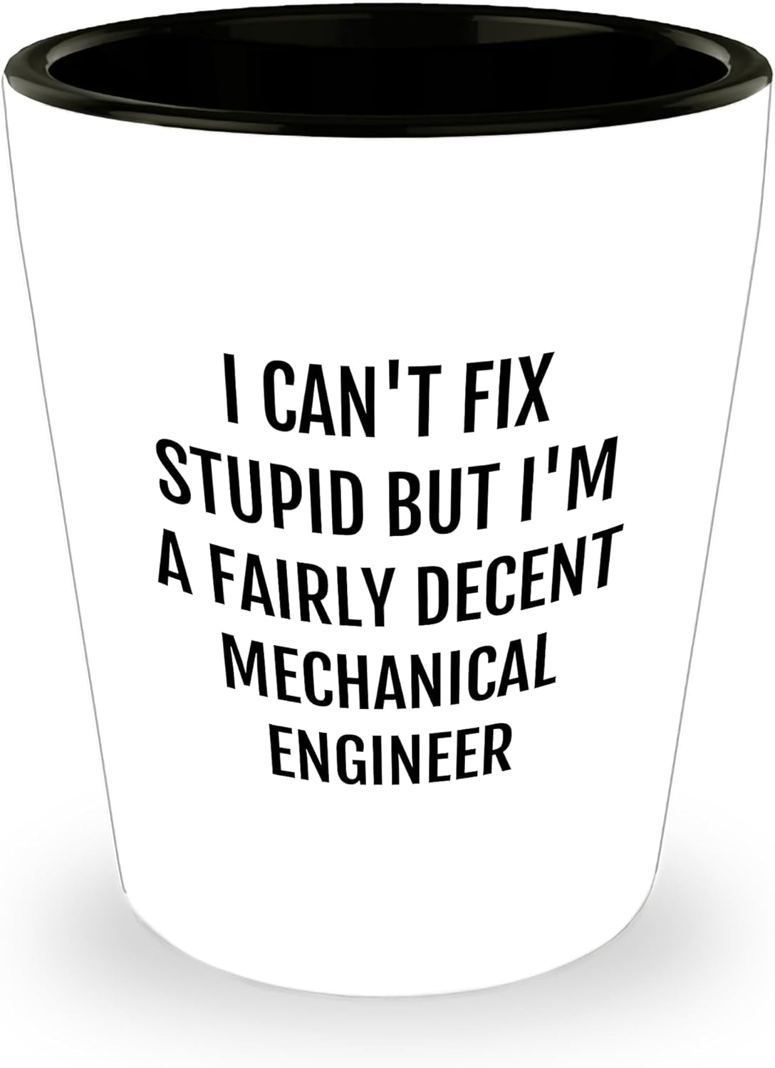 Amazon.com: Fairly Decent Mechanical Engineer Birthday Unique Gift Shot ...