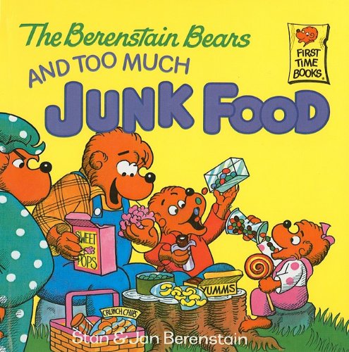 The Berenstain Bears and Too Much Junk Food: Stan Berenstain, Jan ...