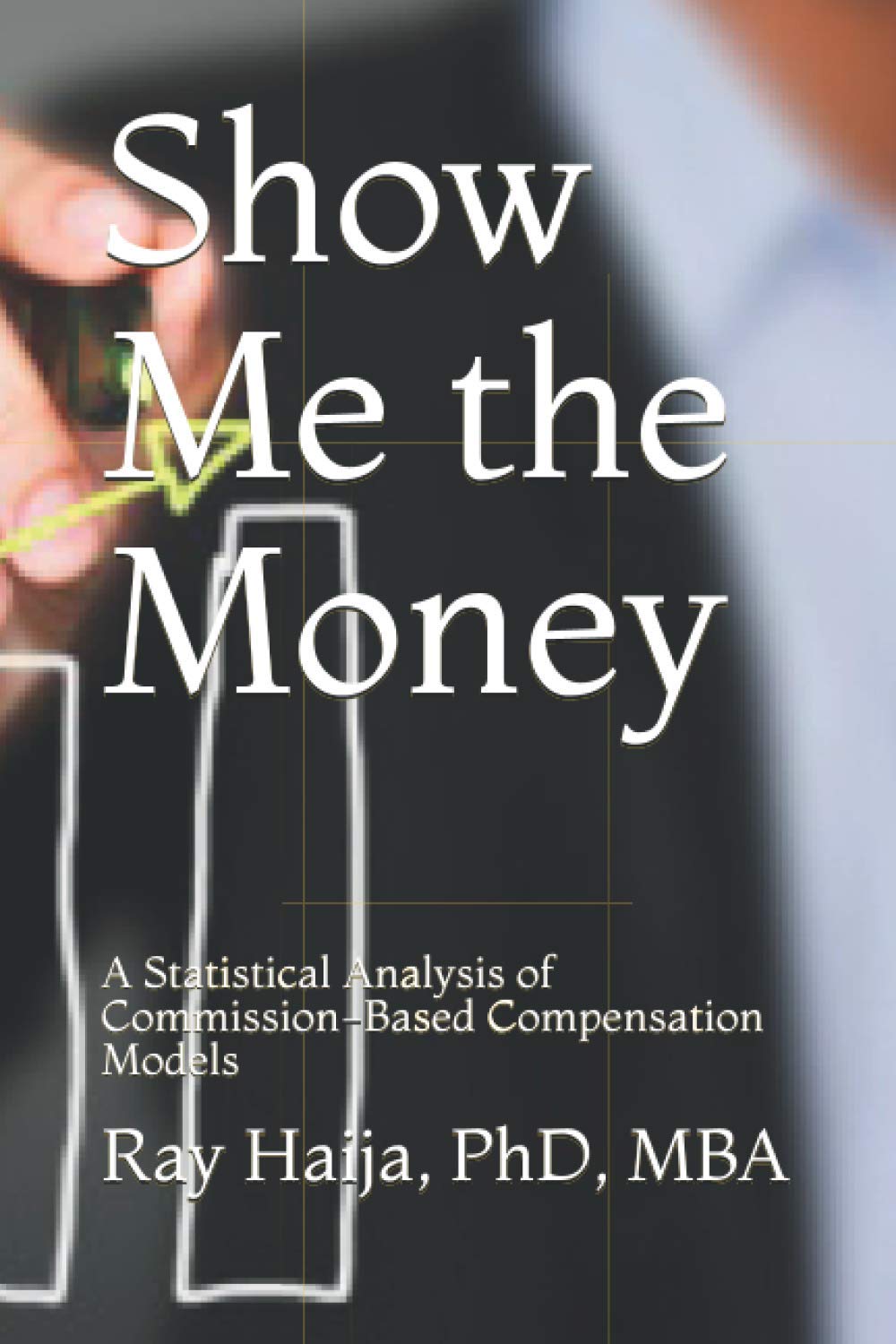 Amazon.com: Show Me the Money: A Statistical Analysis of Commission ...
