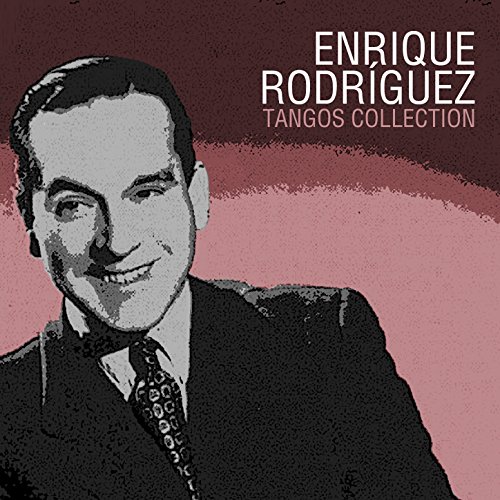Amazon.com: Tangos Collection : Enrique Rodríguez: Digital Music