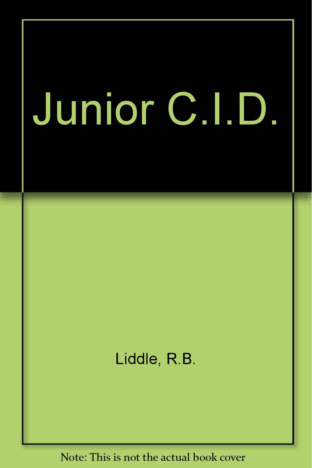 Junior C.I.D.: Liddle, R.B.: Amazon.com: Books