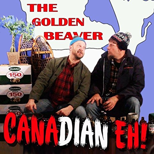 Amazon.com: Canadian Eh! : The Golden Beaver: Digital Music