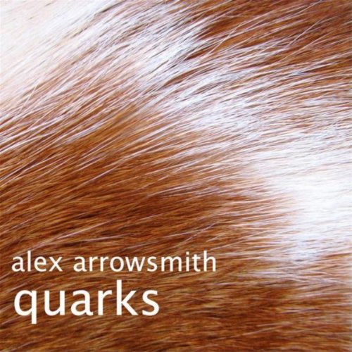 Play Quarks by Alex Arrowsmith on Amazon Music