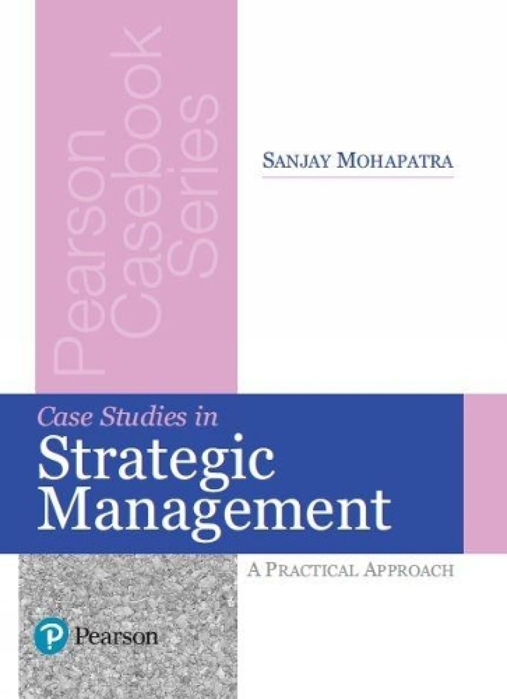 Buy CASE STUDIES IN STRATEGIC MANAGEMENT: A PRACTICAL APPROACH Book ...