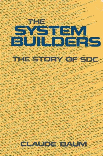 The system builders: The story of SDC: Claude Baum: 9780916368029 ...