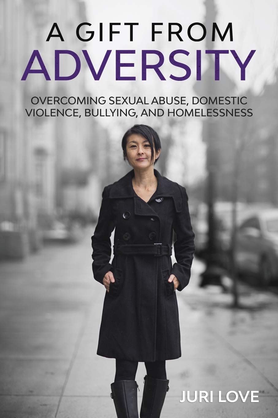 A Gift from Adversity: Overcoming Sexual Abuse, Domestic Violence ...