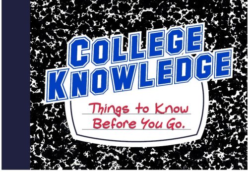 College Knowledge: Things to Know Before You Go!: Daniel DiPrinzio ...