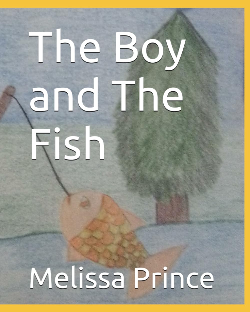 Amazon.com: The Boy and The Fish: 9798851708961: Prince, Melissa: Books