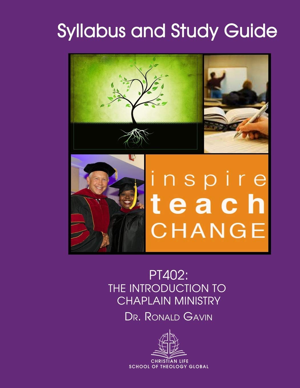PT402 THE INTRODUCTION TO CHAPLAIN MINISTRY: Gavin, Dr. Ronald ...