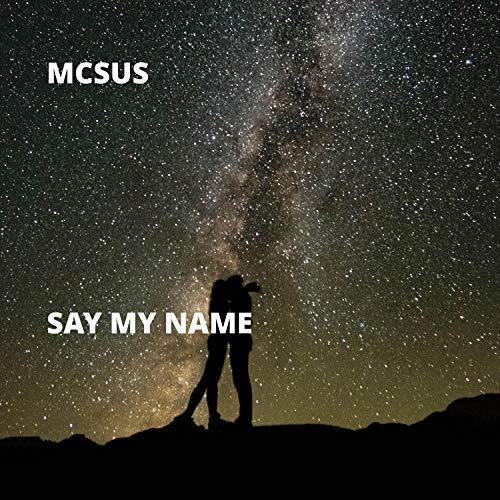 Say My Name by Mcsus on Amazon Music - Amazon.com