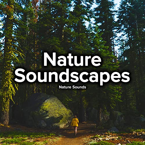Nature Soundscapes by Nature Sounds on Amazon Music Unlimited