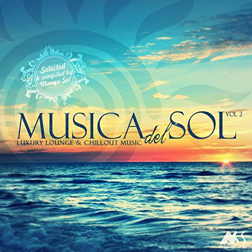 Play Musica Del Sol, Vol. 2 (Luxury Lounge and Chillout Music) by Marga ...