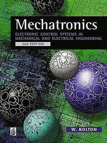 Mechatronics: Electronic Control Systems in Mechanical and Electrical ...