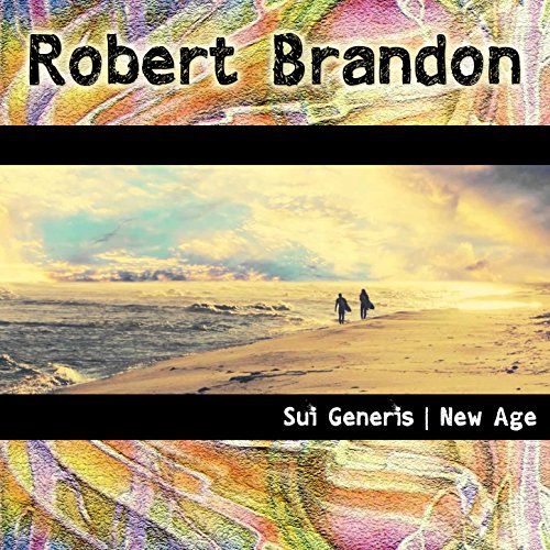 Amazon.com: Sui Generis New Age : Robert Brandon: Digital Music
