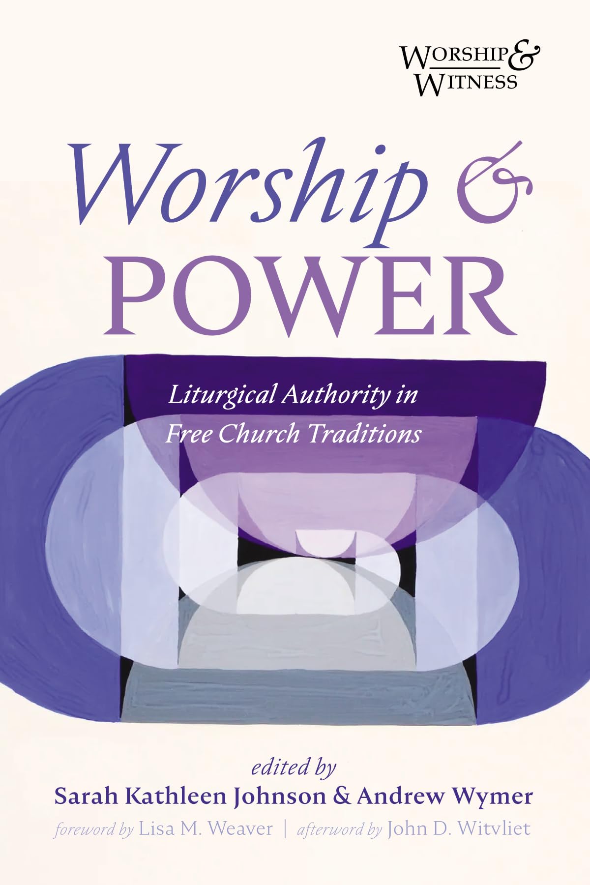 Worship and Power: Liturgical Authority in Free Church Traditions ...