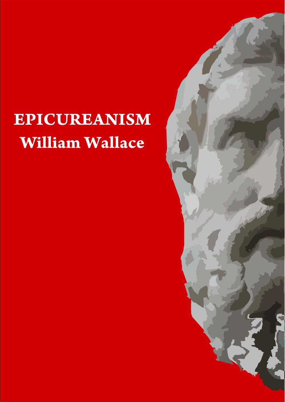 Amazon.com: Epicureanism eBook : Wallace, William, Enoanda, Edicions: Books